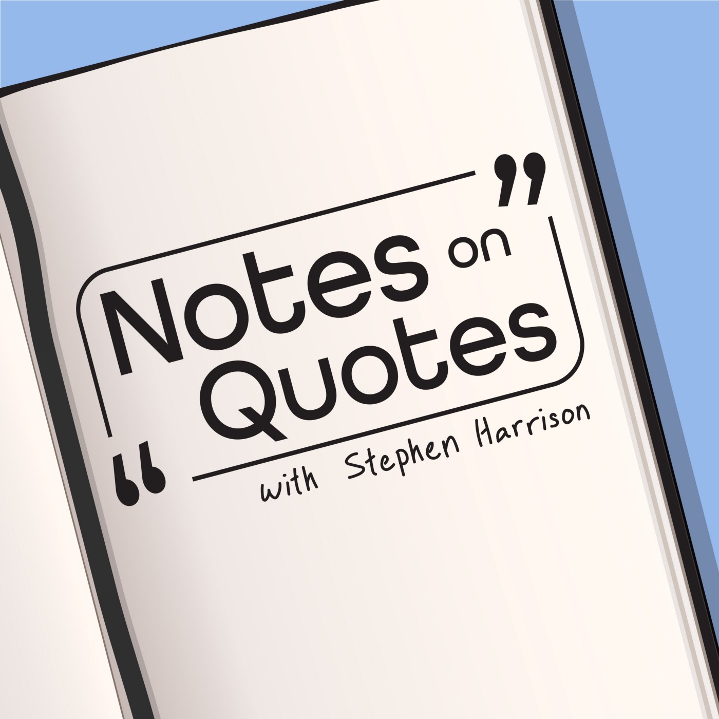 Notes on Quotes - an interview with Stephen Harrison ⋆ Thom Wall